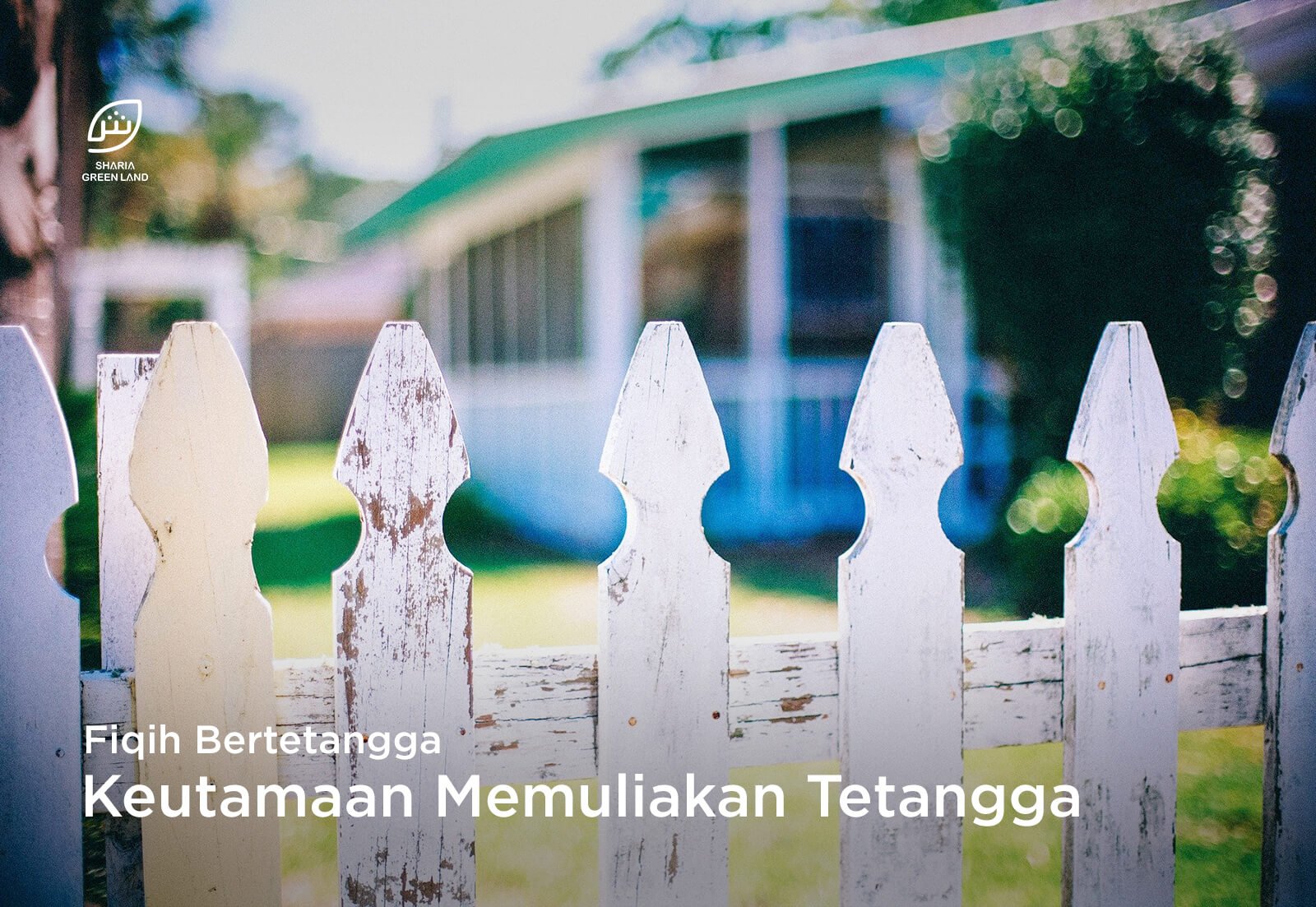 Fiqih Bertetangga : Keutamaan Memuliakan Tetangga