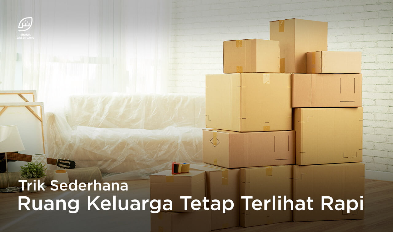 Trik Sederhana Supaya Ruang Keluarga Tetap Terlihat Rapi